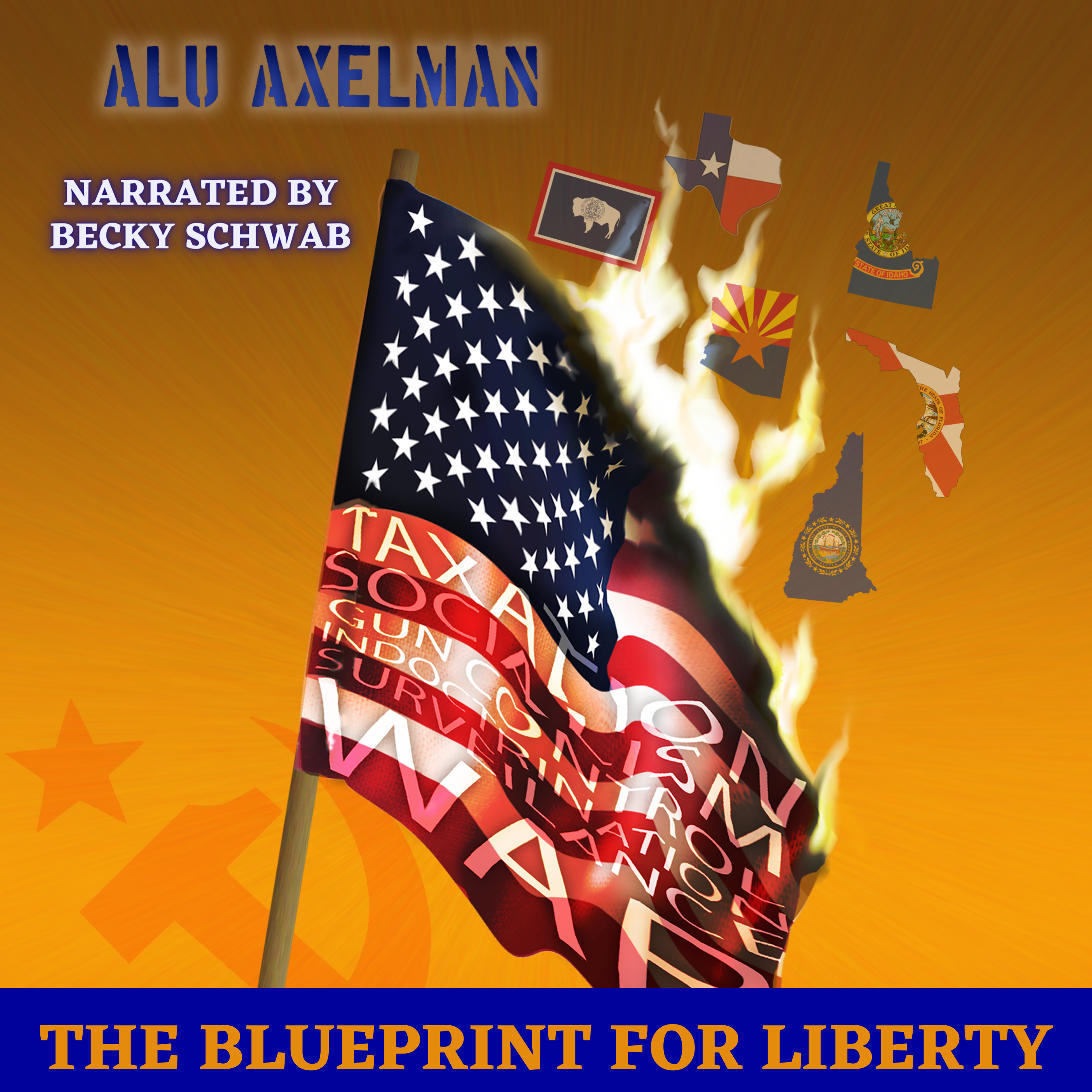 The Blueprint For Liberty – Alu Axelman